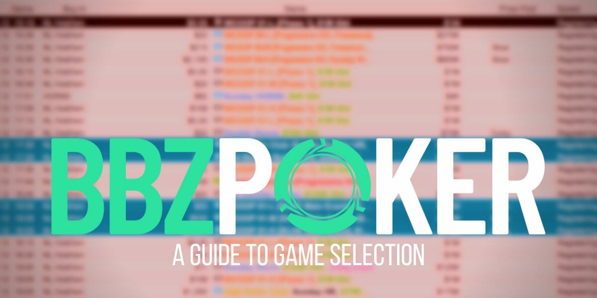 Game selection in poker: how to decide which tournaments to play - BBZPoker