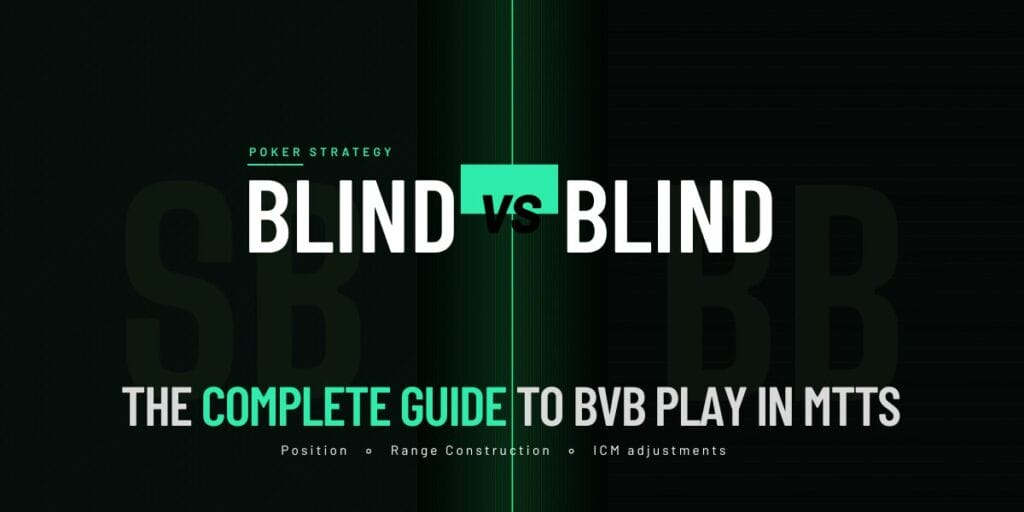 Blind vs Blind Strategy: The Complete Guide to BvB Play in MTTs